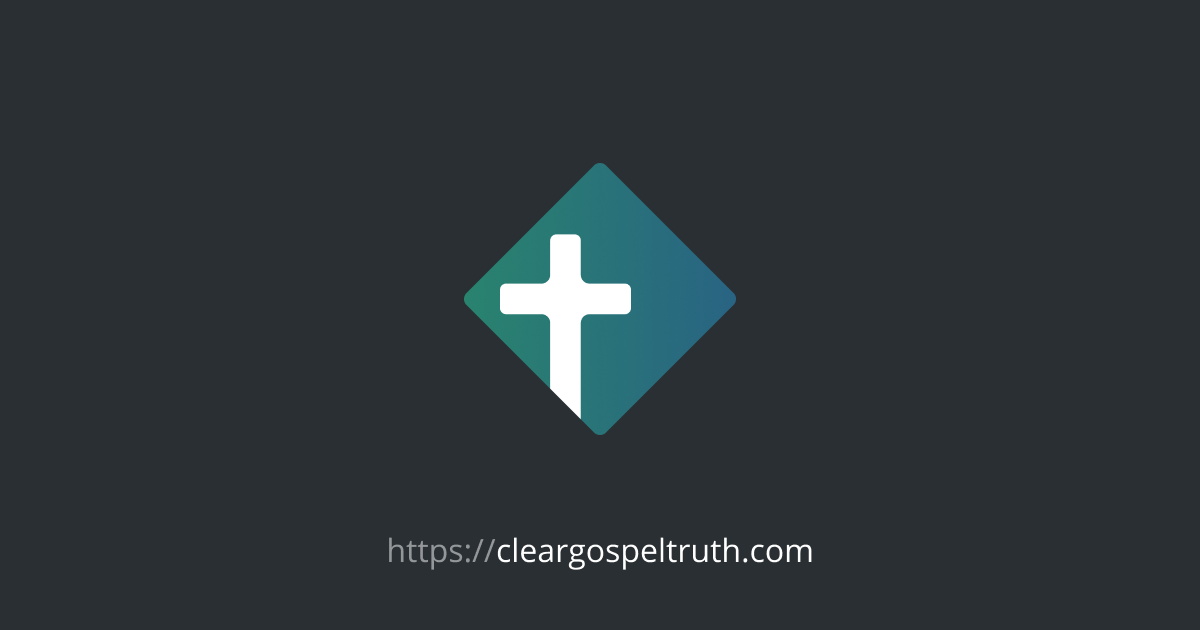 About | Clear Gospel Truth