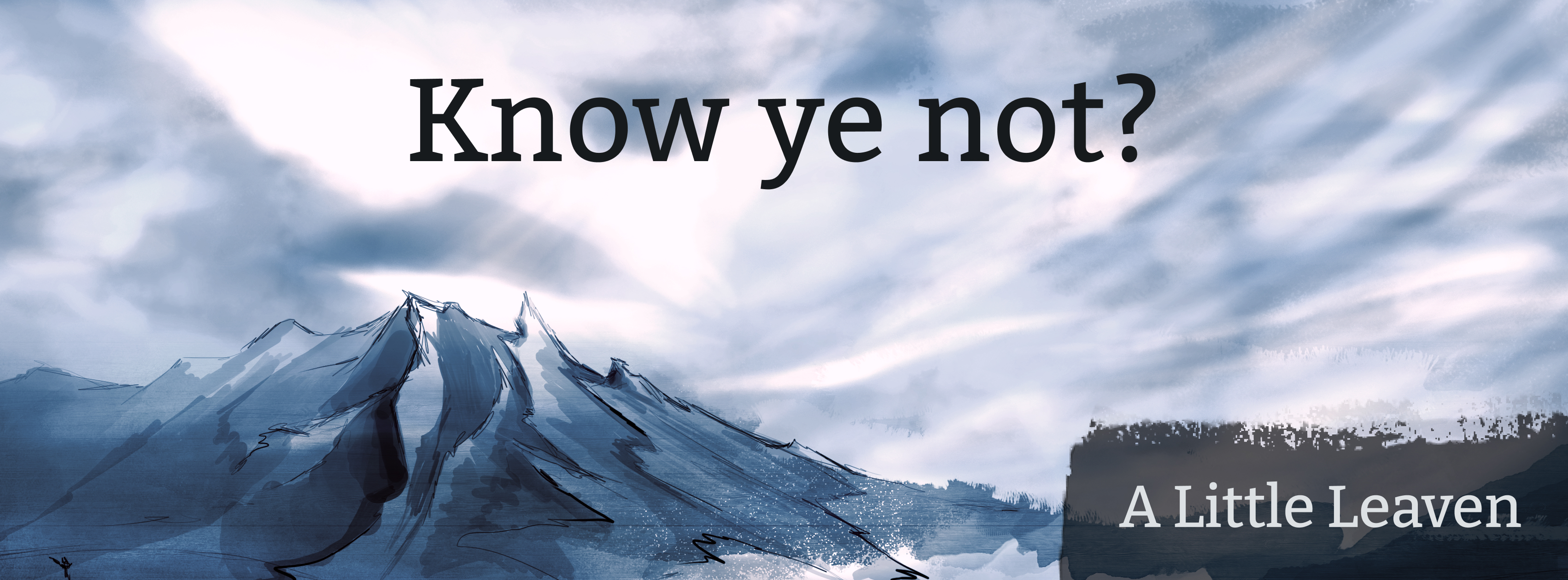 Know Ye Not? A Little Leaven (Week 7) | Clear Gospel Truth